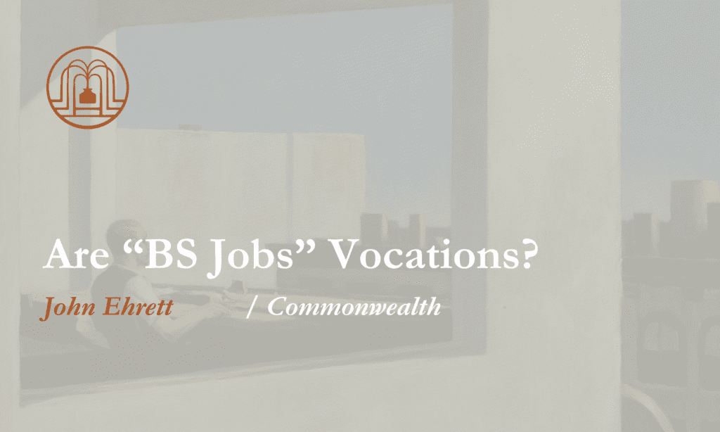 Are "BS Jobs" Vocations? - Ad Fontes