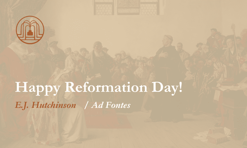 Happy Reformation Day! - Ad Fontes