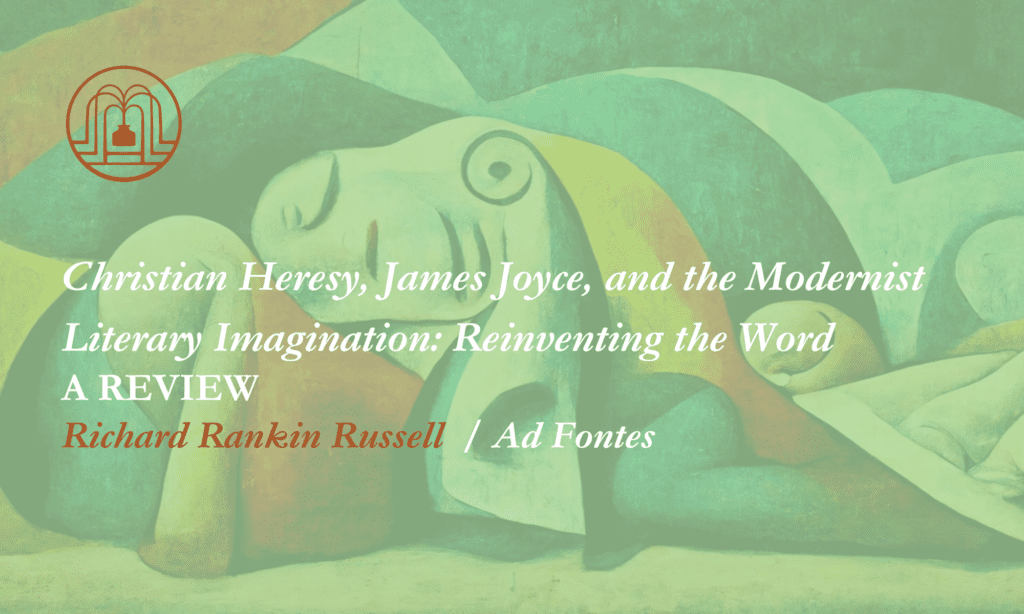 Christian Heresy, James Joyce, and the Modernist Literary Imagination ...