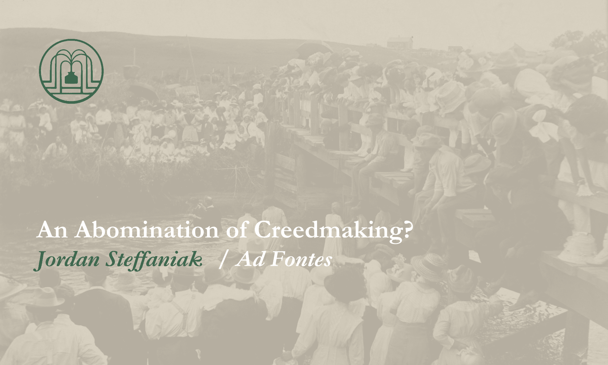 An Abomination of Creedmaking? - Ad Fontes