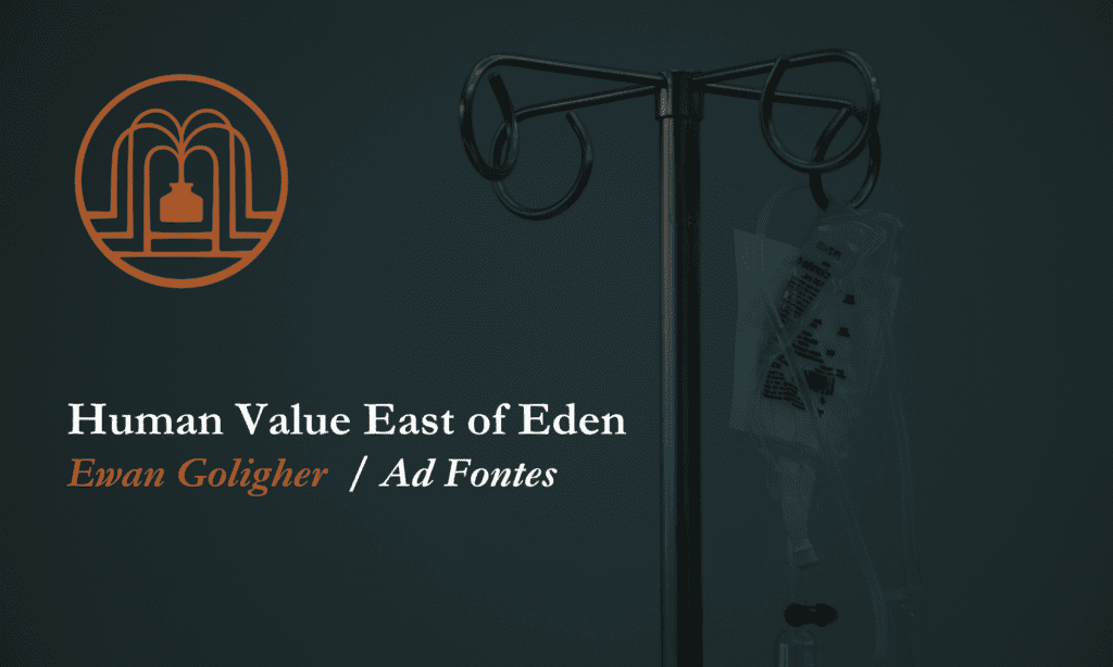 Human Value East of Eden - Ad Fontes